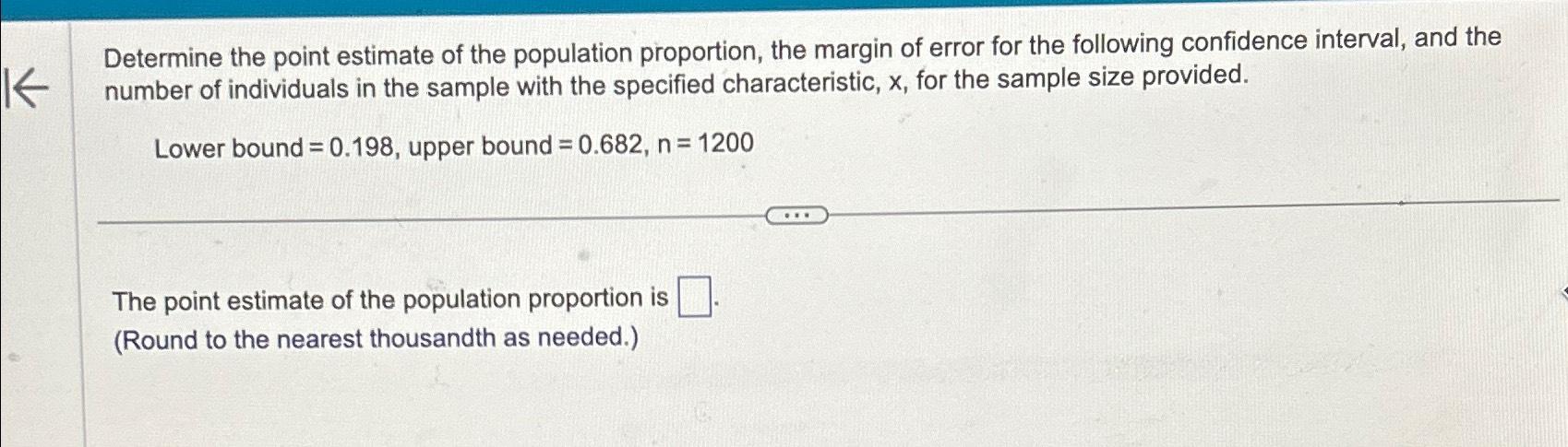 Solved Determine the point estimate of the population | Chegg.com