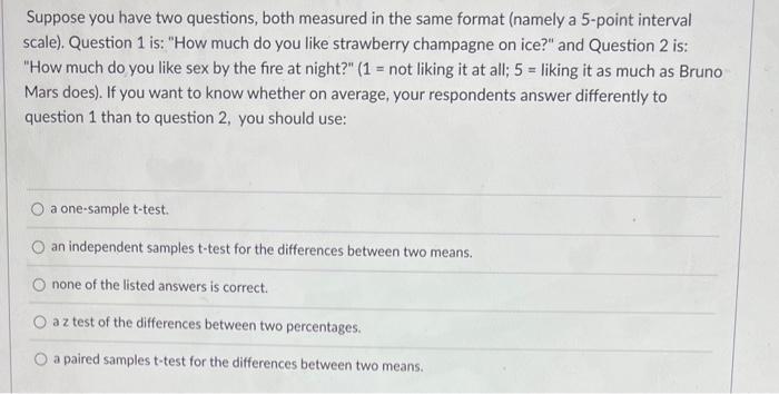 Solved Suppose you have two questions, both measured in the | Chegg.com