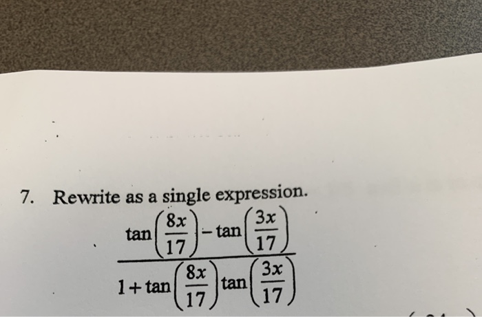 Solved 7. Rewrite as a single expression. | Chegg.com