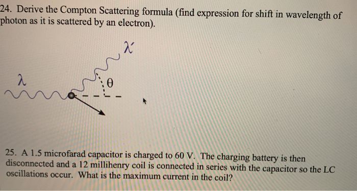 Solved 24. Derive the Compton Scattering formula (find | Chegg.com