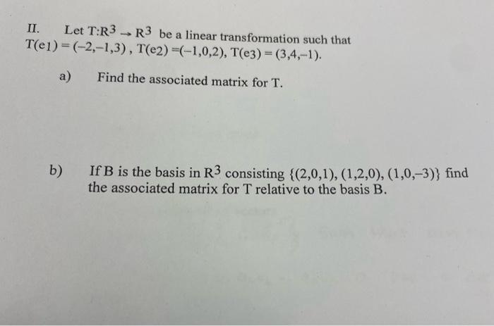 Solved II. Let T:R3→R3 be a linear transformation such that | Chegg.com