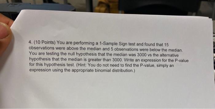 Solved 4.(10 Points) You are performing a 1-Sample Sign test | Chegg.com
