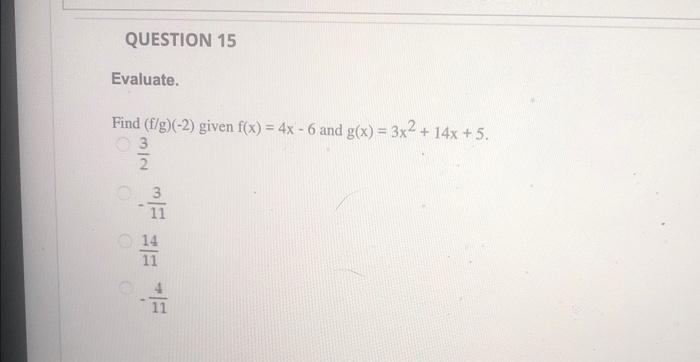Solved Find (f/g)(−2) given f(x)=4x−6 and g(x)=3x2+14x+5. | Chegg.com