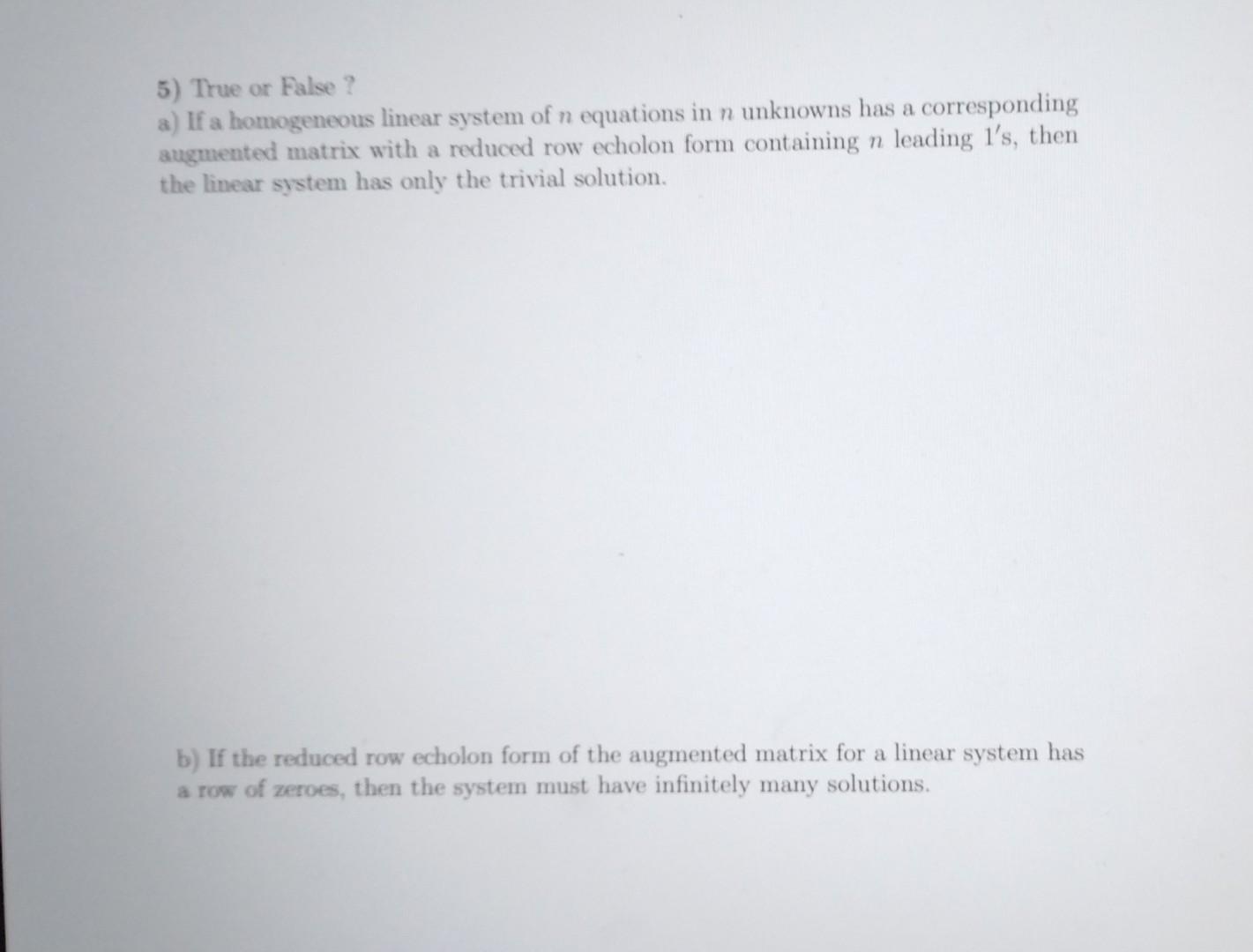 Solved 5) True or False? a) If a homogeneous linear system | Chegg.com
