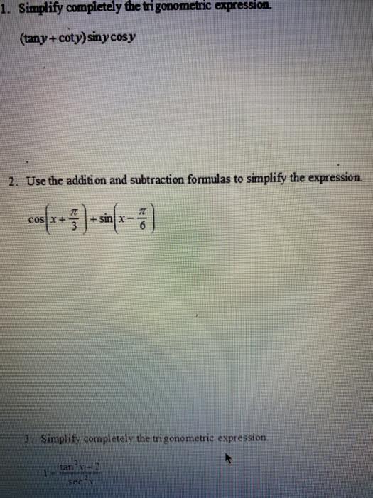 Solved 1. Simplify completely the trigonometric expression. | Chegg.com
