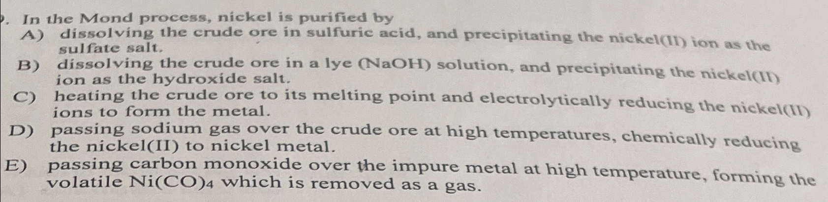 Solved In the Mond process, nickel is purified byA) | Chegg.com