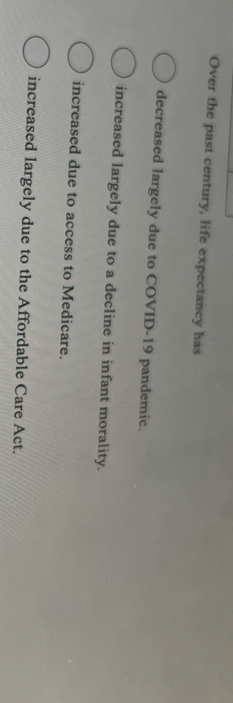 Solved Over the past century, life expectancy hasdecreased | Chegg.com