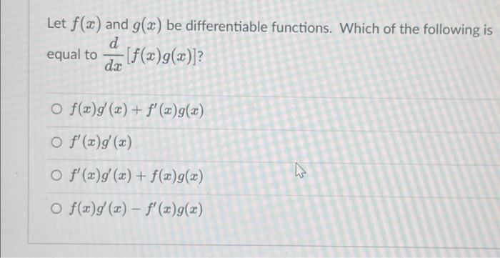 Solved Let f(x) and g(x) be differentiable functions. Which | Chegg.com