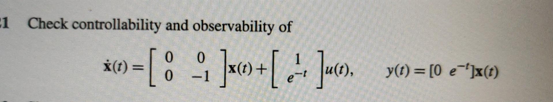 Solved 1 Check controllability and observability of 0 1 | Chegg.com