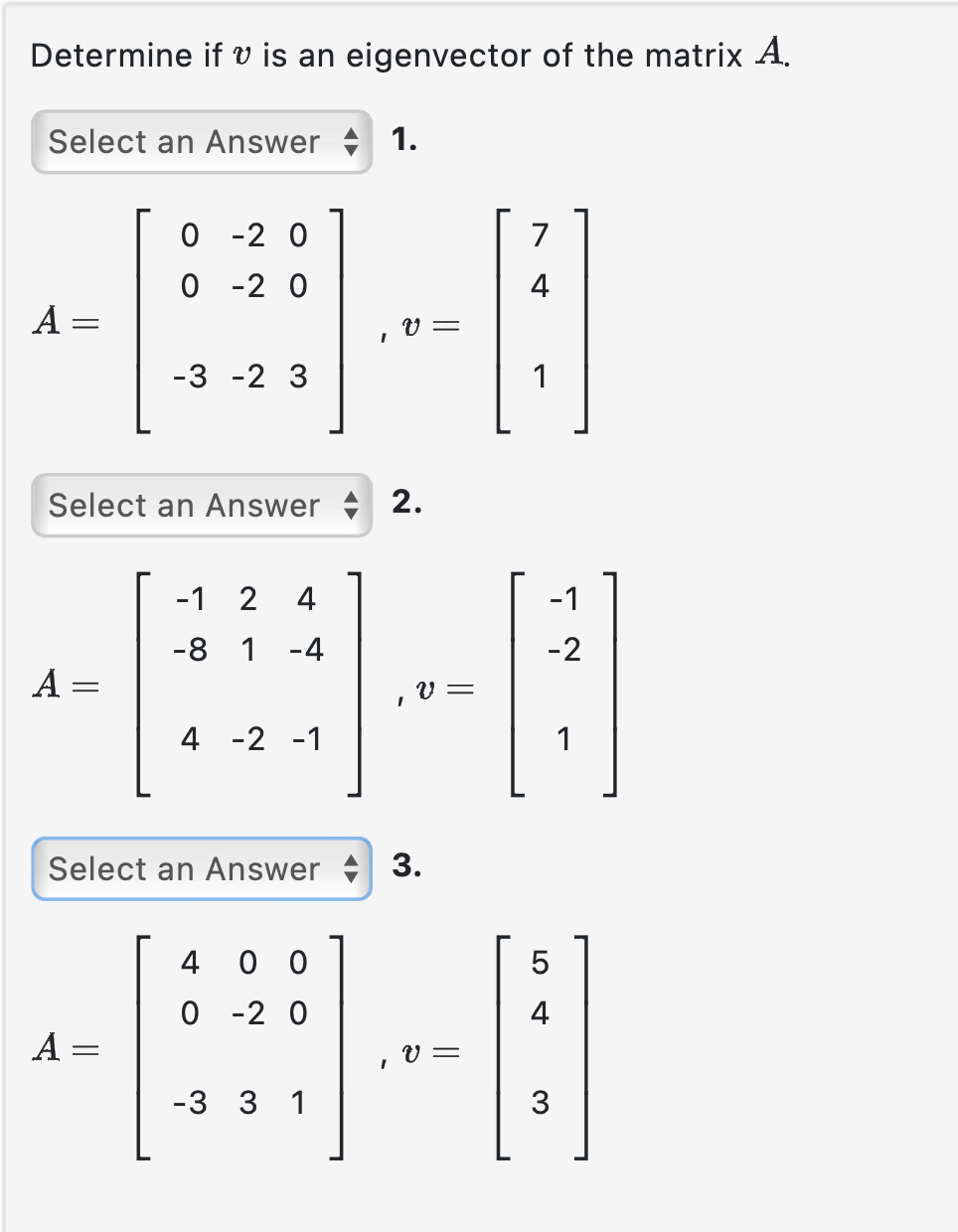 Solved Determine if v ﻿is an eigenvector of the matrix | Chegg.com