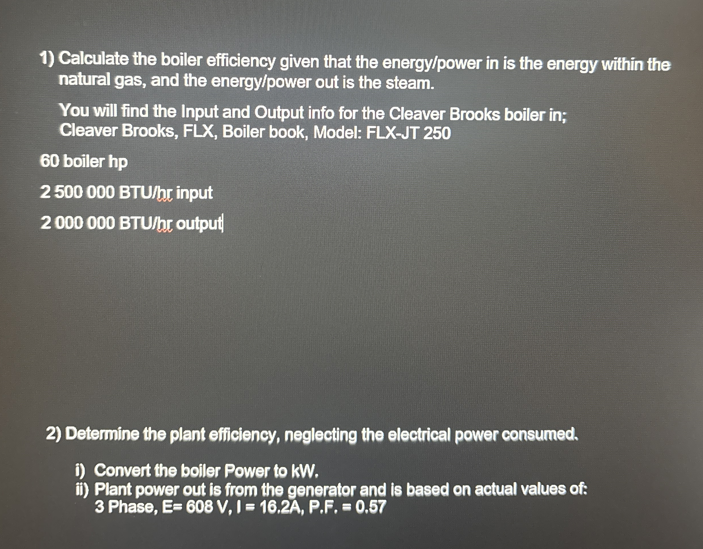 Solved Calculate the boiler efficiency given that the | Chegg.com