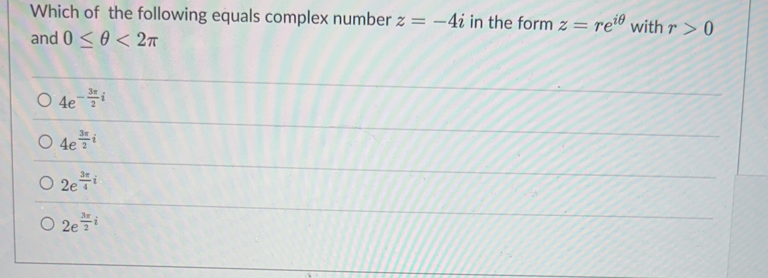 Which of the following equals complex number z=-4i | Chegg.com