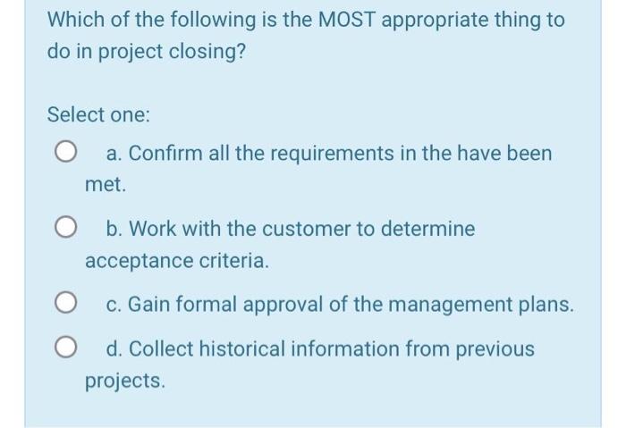 Solved Which of the following is the MOST appropriate thing | Chegg.com