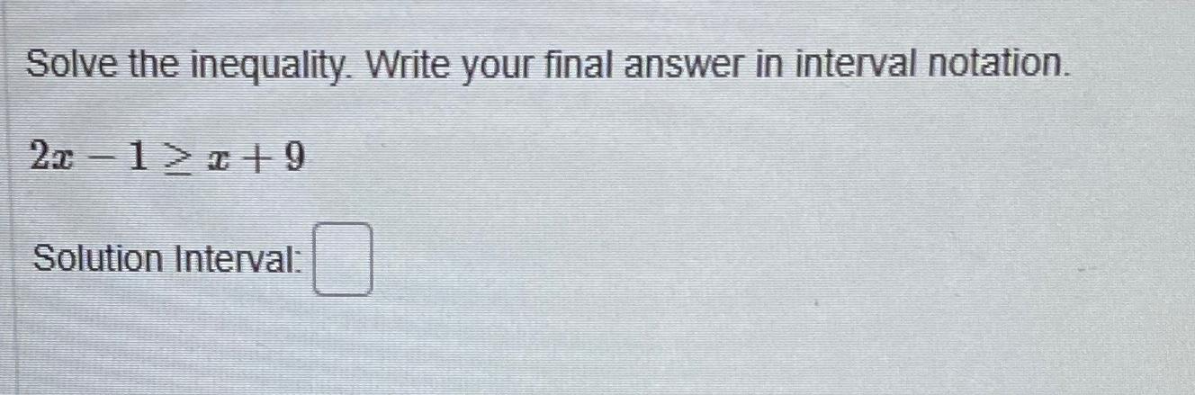 Solved Solve the inequality. Write your final answer in | Chegg.com