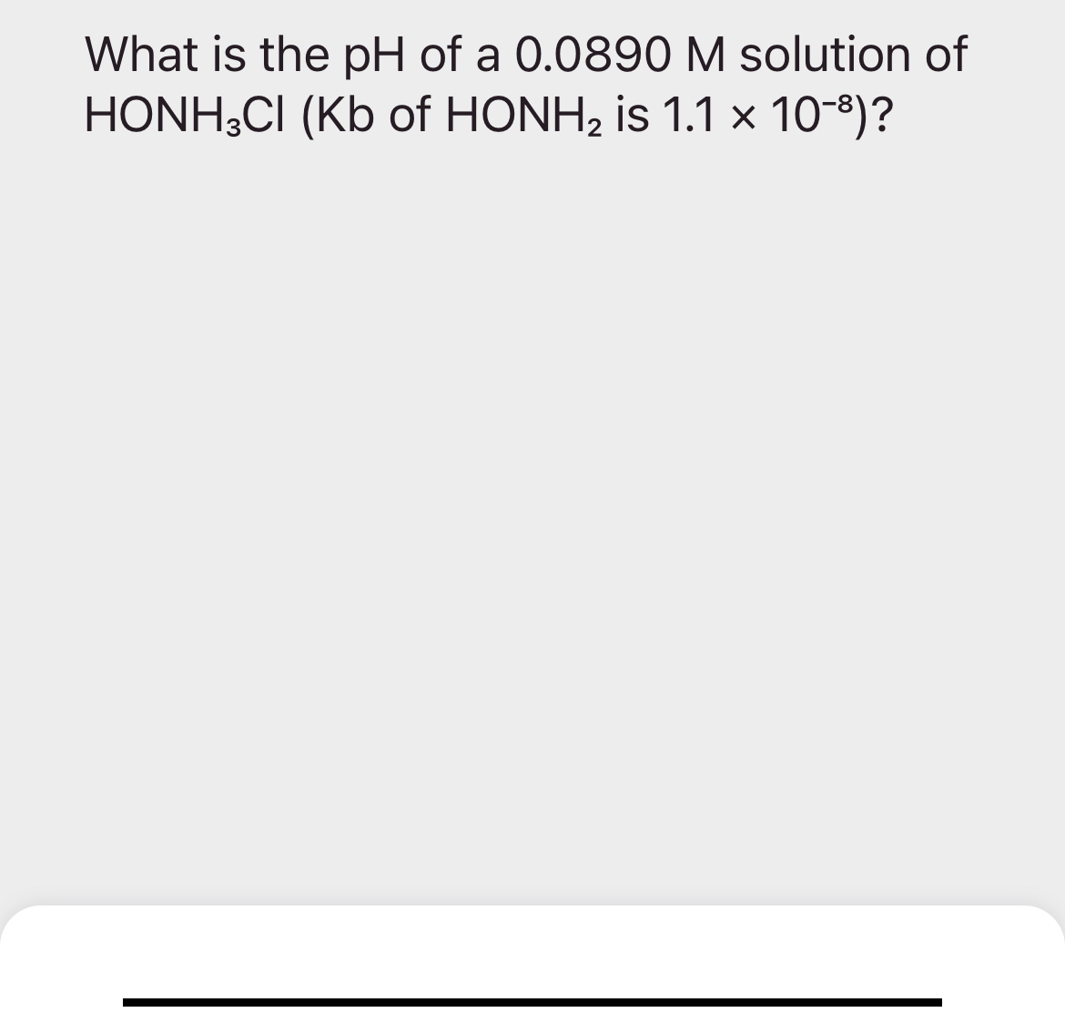 What is the pH ﻿of a 0.0890M ﻿solution of of HONH2 | Chegg.com