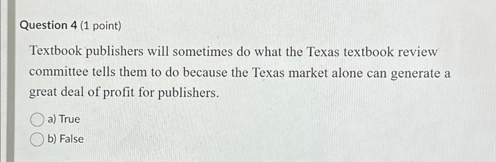 Solved Question 4 (1 ﻿point)Textbook publishers will | Chegg.com