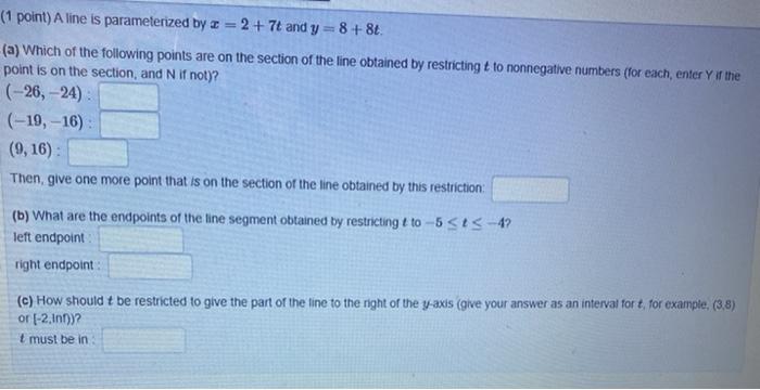 Solved (1 point) A line is parameterized by 2 = 2 + 7t and | Chegg.com