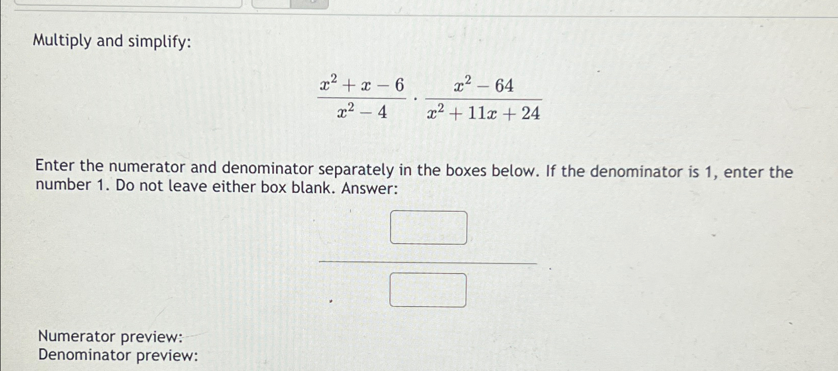 Solved Multiply and simplify:x2+x-6x2-4*x2-64x2+11x+24Enter | Chegg.com