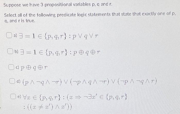 Solved Suppose we have 3 propositional variables p, q and r. | Chegg.com