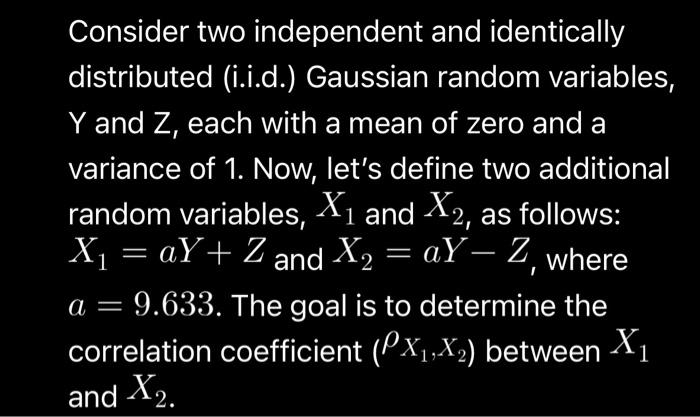 Solved Consider two independent and identically distributed | Chegg.com Solved Consider two independent and identically distributed | Chegg.com