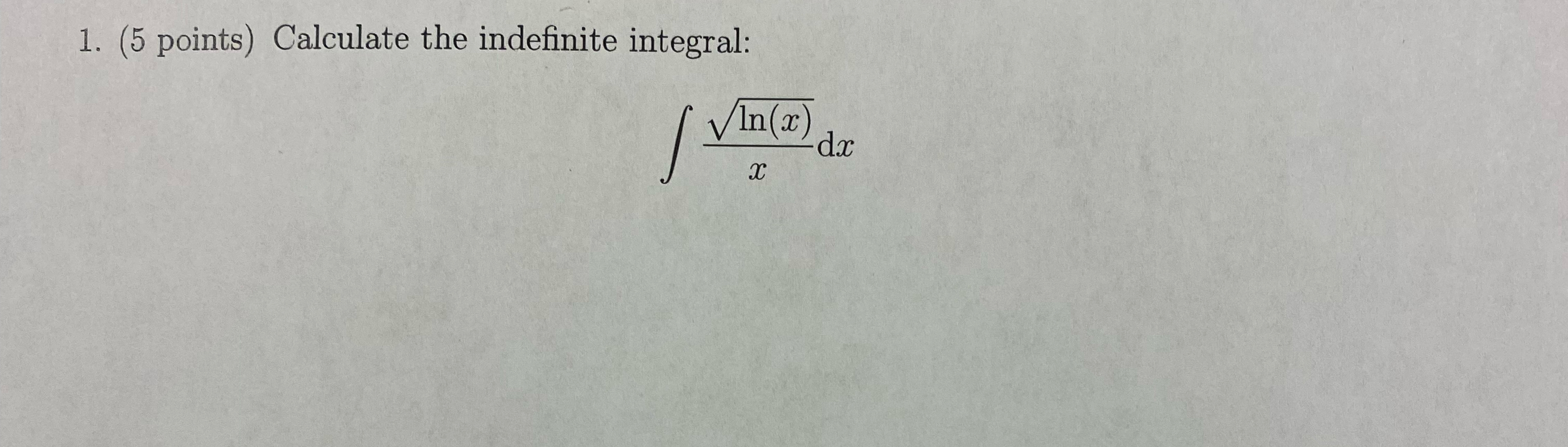 Solved (5 ﻿points) ﻿Calculate the indefinite | Chegg.com