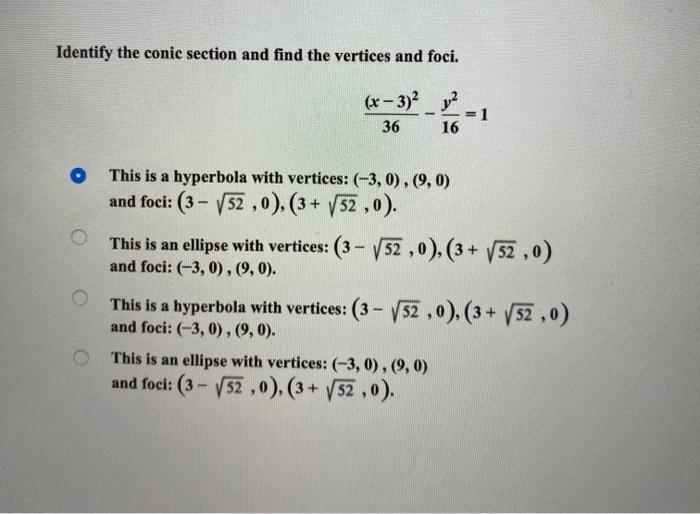 Solved Identify the conic section and find the vertices and | Chegg.com