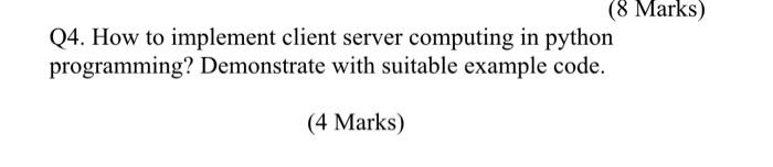Solved (8 Marks) Q4. How to implement client server | Chegg.com