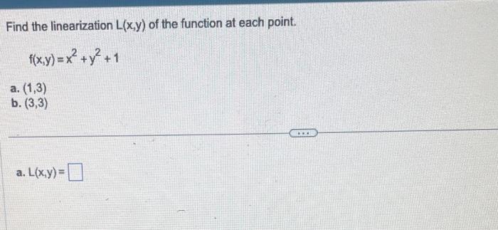 Solved Find The Linearization L X Y Of The Function At Each