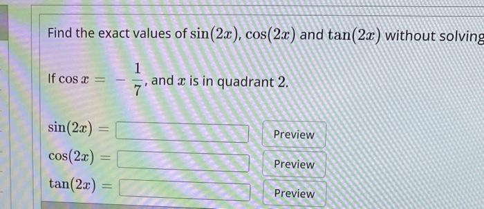 Solved if cos x = -1/7, and x is in quadrant 2.find sin(2x), | Chegg.com