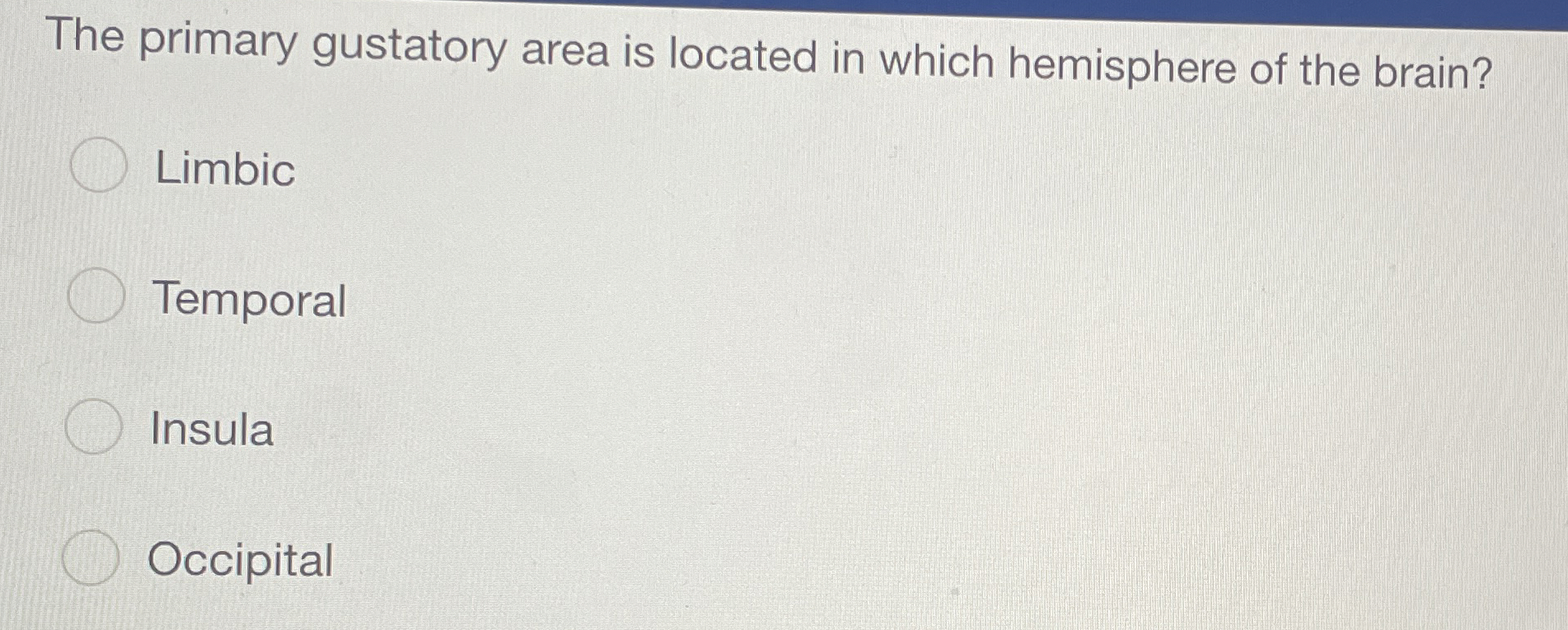 Solved The primary gustatory area is located in which | Chegg.com