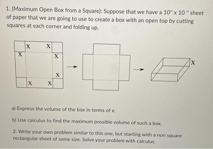 Solved 1. (Maximum Open Box from a Square): Suppose that we | Chegg.com