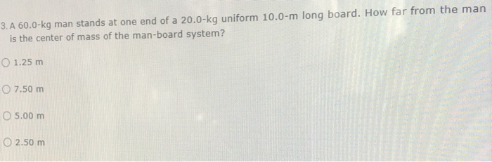 Solved 3. A 60.0-kg man stands at one end of a 20.0-kg | Chegg.com