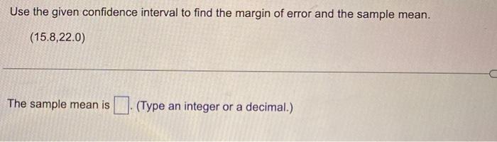 Solved Use the given confidence interval to find the margin | Chegg.com