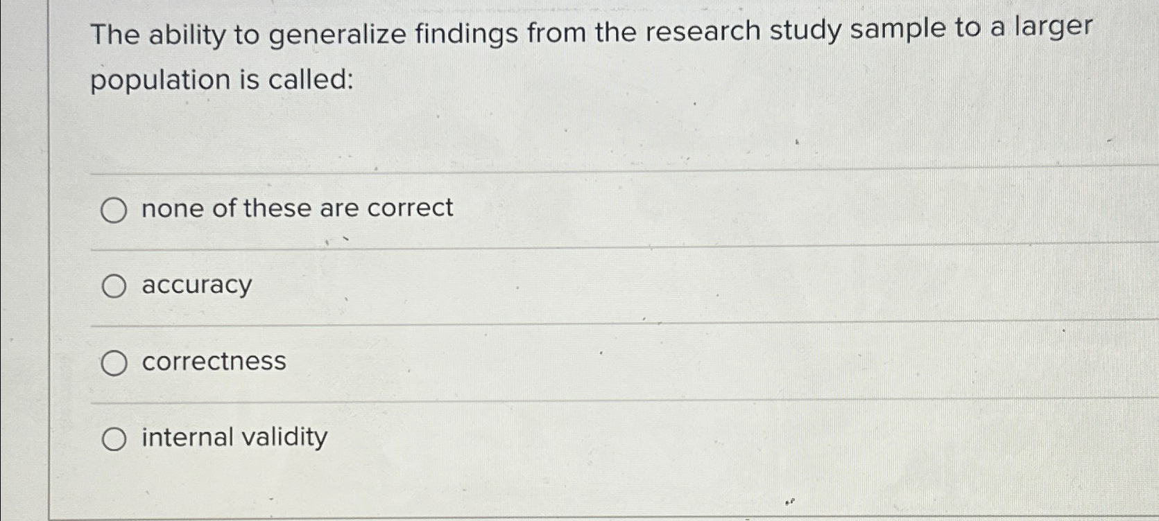 Solved The ability to generalize findings from the research | Chegg.com