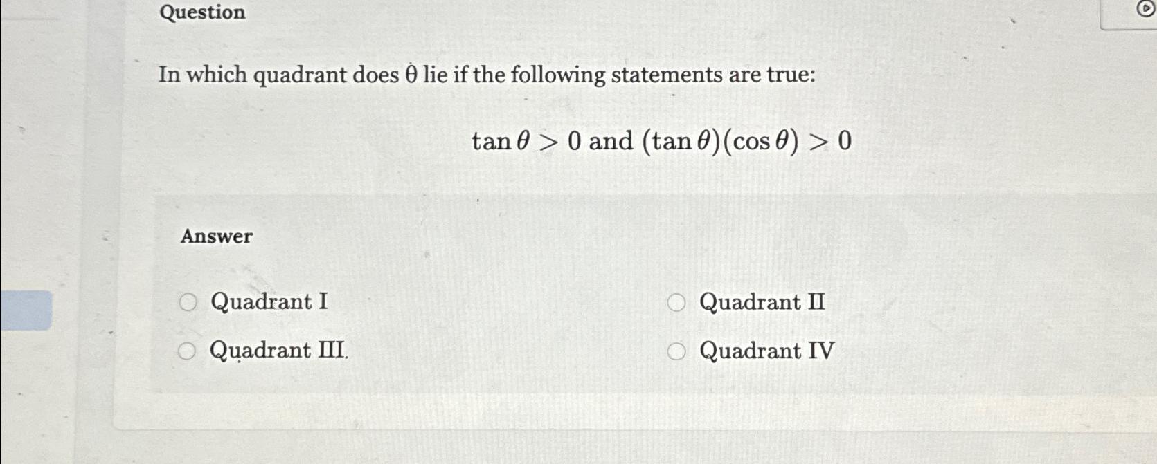 Solved QuestionIn which quadrant does θ ﻿lie if the | Chegg.com