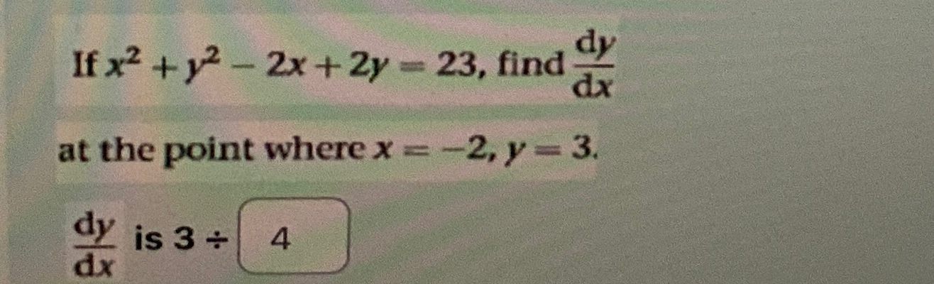 Solved If x2+y2-2x+2y=23, ﻿find dydx ﻿at the point where | Chegg.com