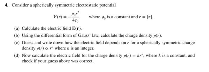 Solved 4. Consider a spherically symmetric electrostatic | Chegg.com