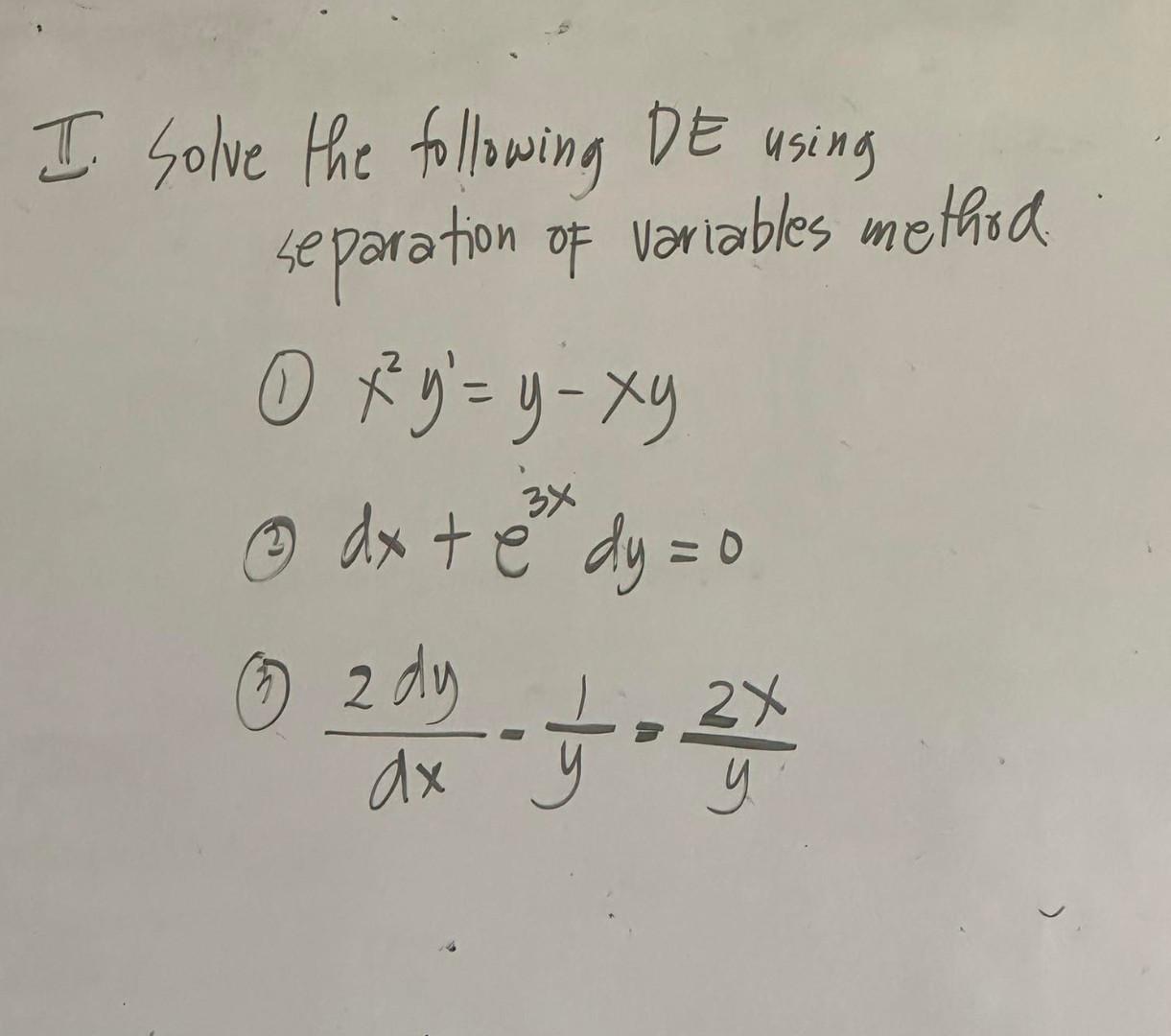 Solved I. Solve the following DE using separation of | Chegg.com