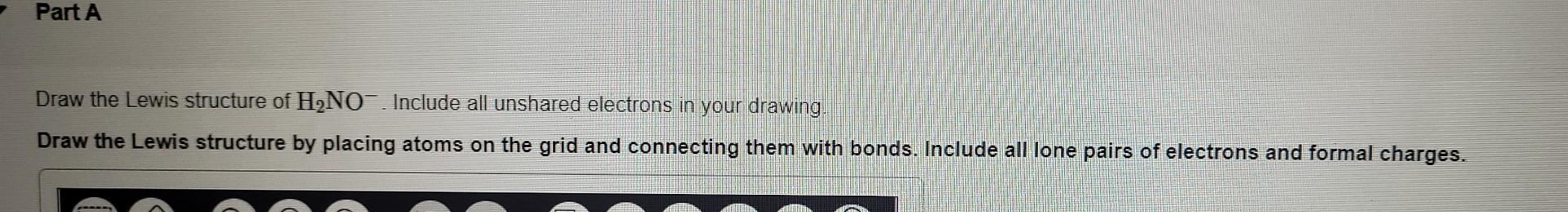 Solved Draw the Lewis structure of H2NO−. Include all | Chegg.com