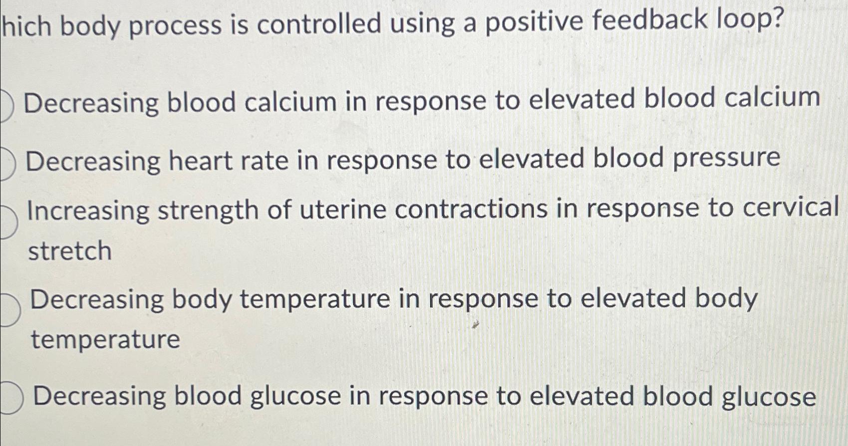 Solved Which body process is controlled using a positive | Chegg.com