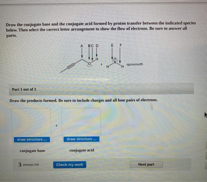 Solved Draw the conjugate base and the conjugate acid formed | Chegg.com