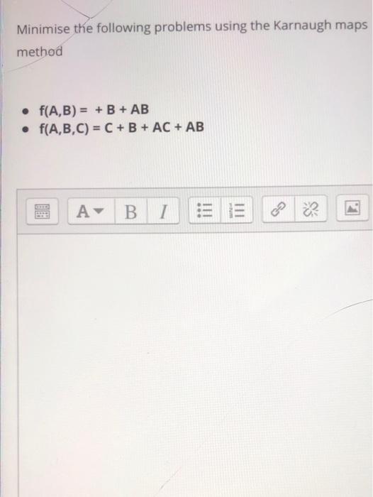 Solved Minimise the following problems using the Karnaugh | Chegg.com