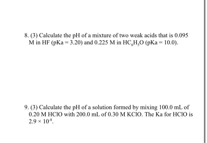Solved 8. (3) Calculate the pH of a mixture of two weak | Chegg.com