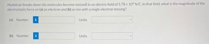 Solved Humid air breaks down (its molecules become ionized) | Chegg.com