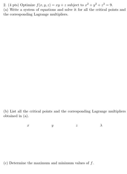 Solved 2. (4 pts) Optimize f(x,y,z)=xy+z subject to | Chegg.com