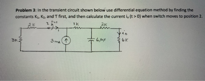 Solved Problem 3: In the transient circuit shown below use | Chegg.com
