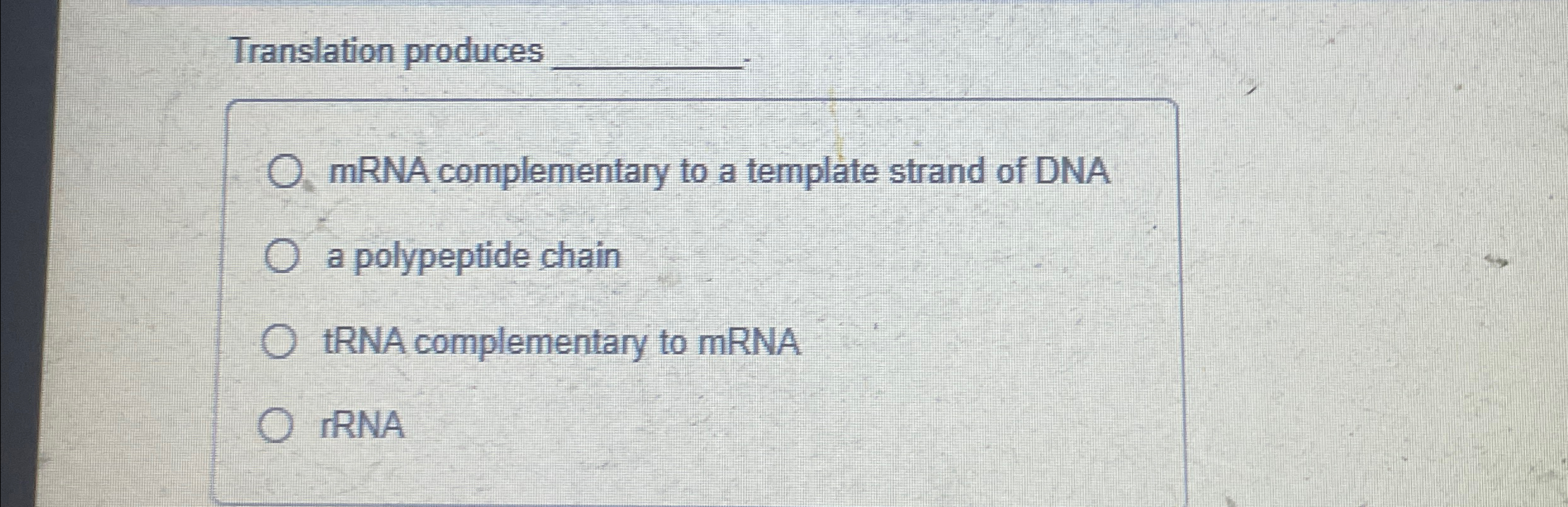 Solved Translation produces q,mRNA complementary to a | Chegg.com