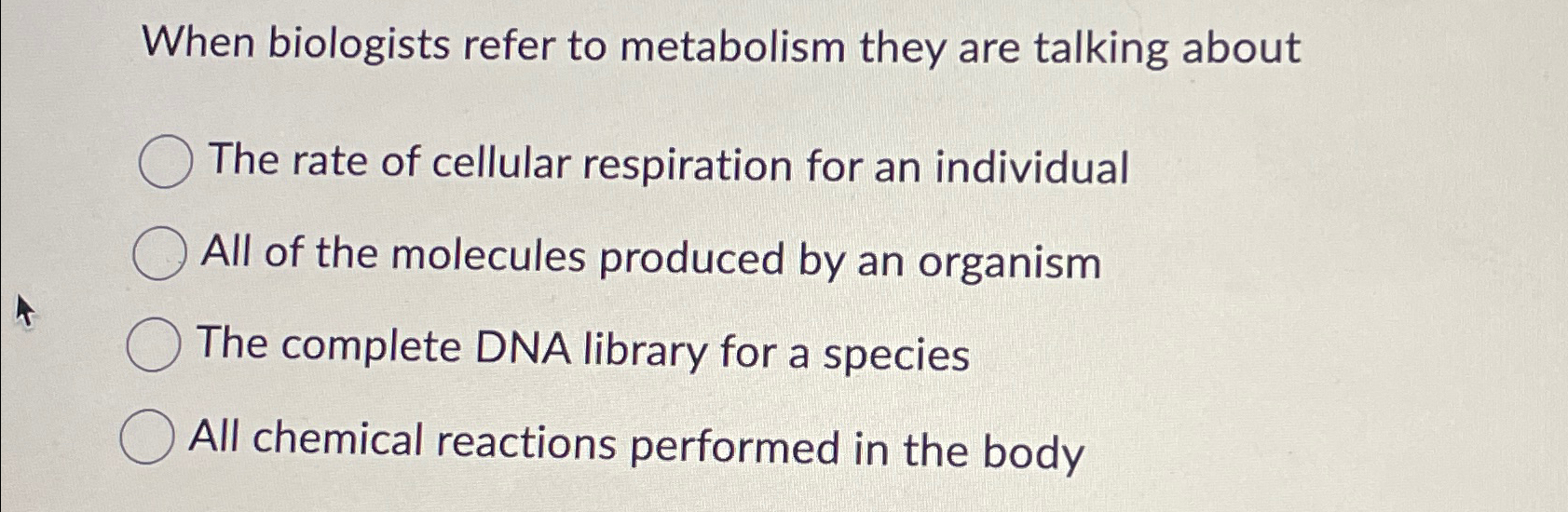 Solved When biologists refer to metabolism they are talking | Chegg.com