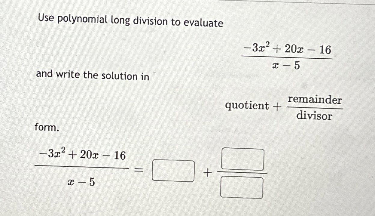Solved Use polynomial long division to | Chegg.com