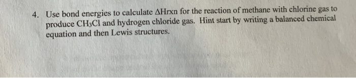 Solved 4 Use Bond Energies To Calculate Ahrxn For The